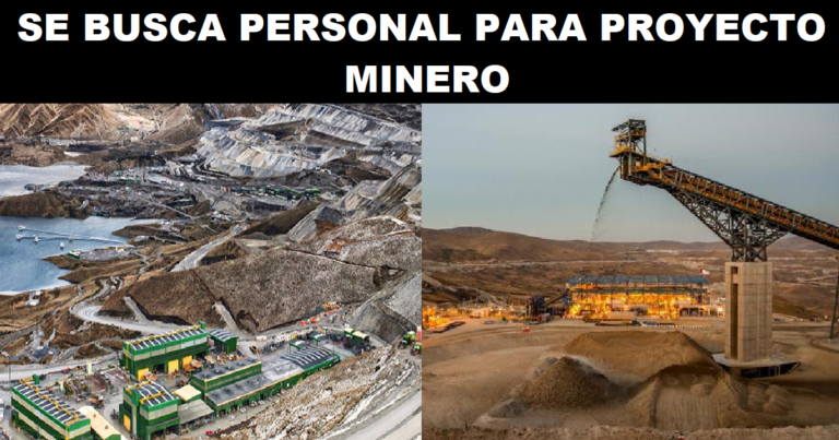 SE BUSCA PERSONAL PARA PROYECTO MINERO